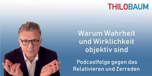 219 Klartext-Podcast: Wahrheit und Wirklichkeit | Thilo Baum