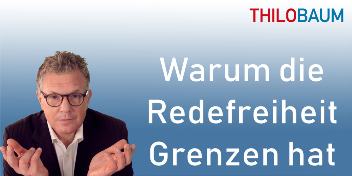 Warum die Redefreiheit Grenzen hat | Thilo Baum